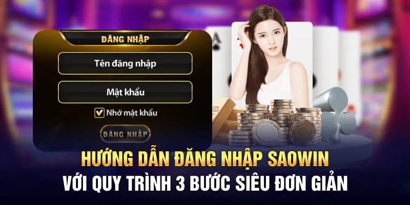 Hướng dẫn cách đăng nhập Saowin dành cho TÂN BINH